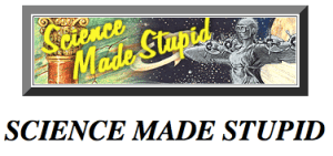 Science Made Stupid – Science for All
